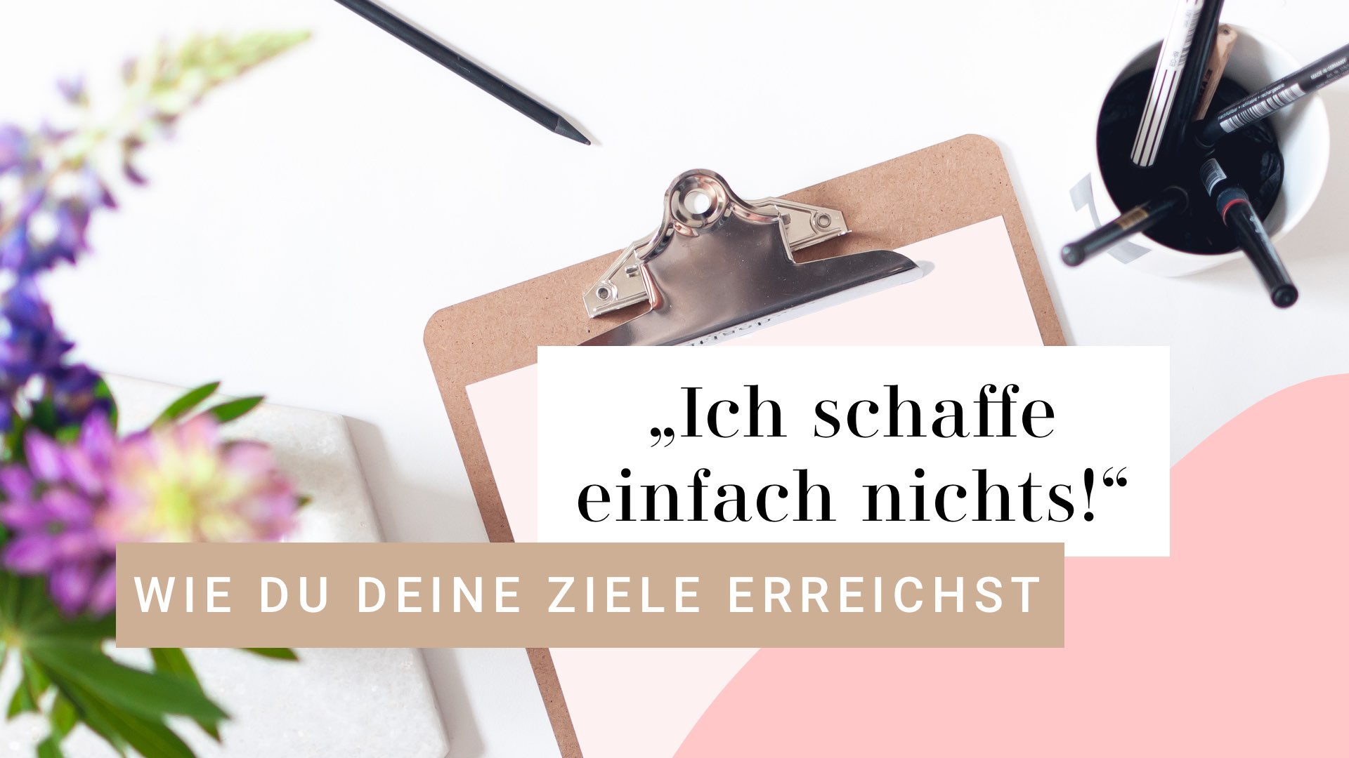 💡 Motiviert bleiben & Ziele erreichen: Das musst du wissen